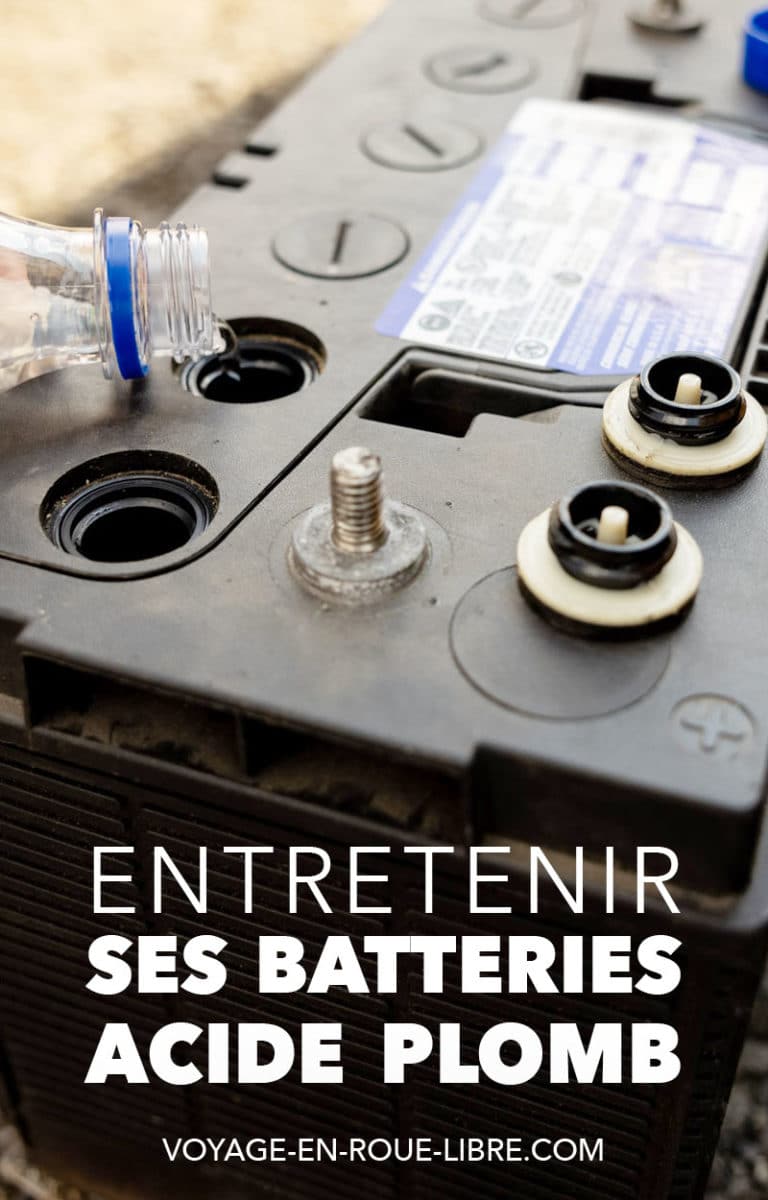 Comment entretenir ses batteries plomb-acide ? - Voyage en roue libre